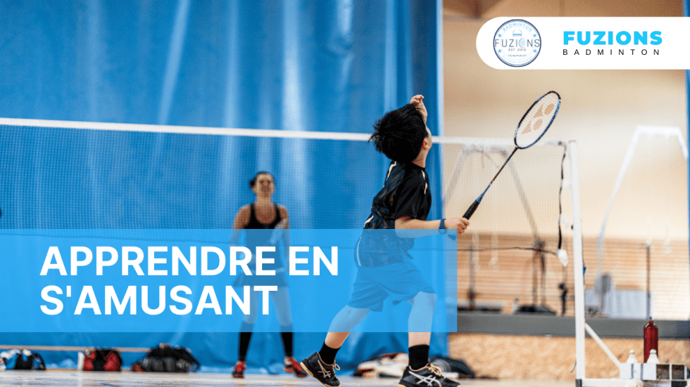 Ludique : apprendre en s’amusant - Fuzions badminton